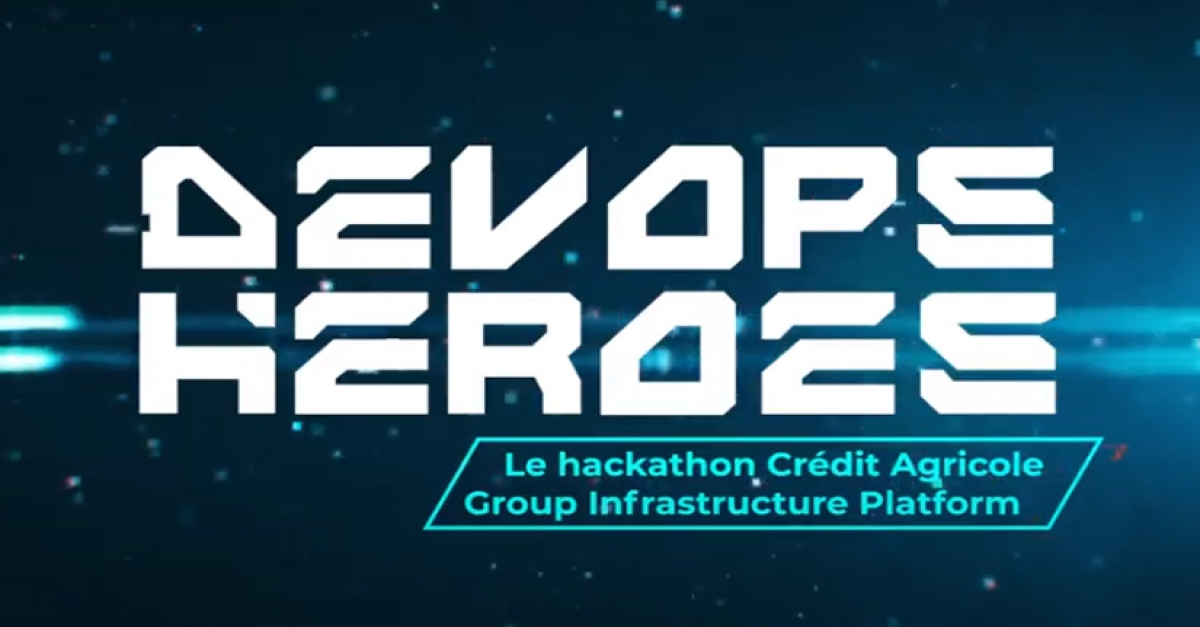 Hackathon « DevOps Heroes » : CA-GIP à la recherche des Tech’héros de